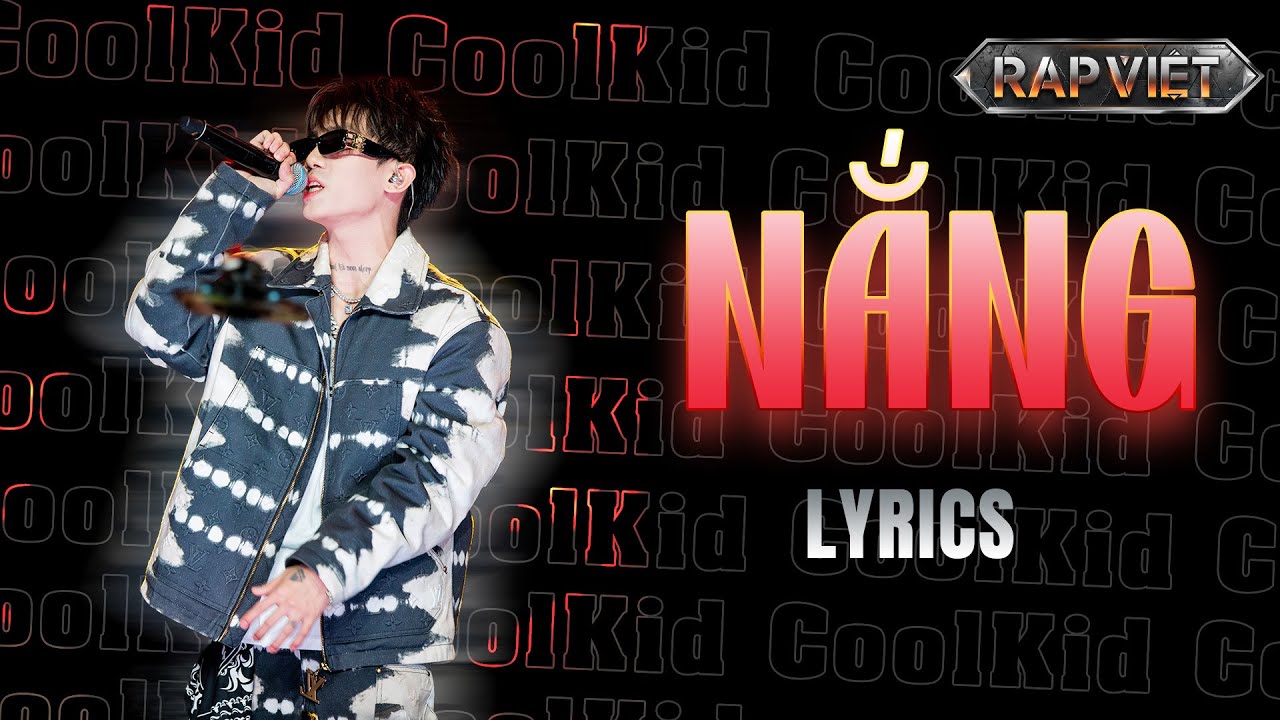[LYRICS] NẮNG - Coolkid lại là DG House, rap melody cực cuốn | RAP VIỆT ...