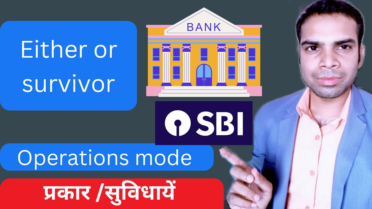 What Is Either Or Survivor Opration Mode Type SBI Bank Account Sbi what-is-either-or-survivor-opration-mode-type-sbi-bank-account-sbi