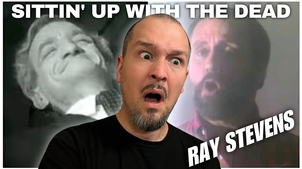 WHO IS THIS?! Ray Stevens - Sittin’ Up With The Dead | Reaction! HILARIOUS! - YouTube