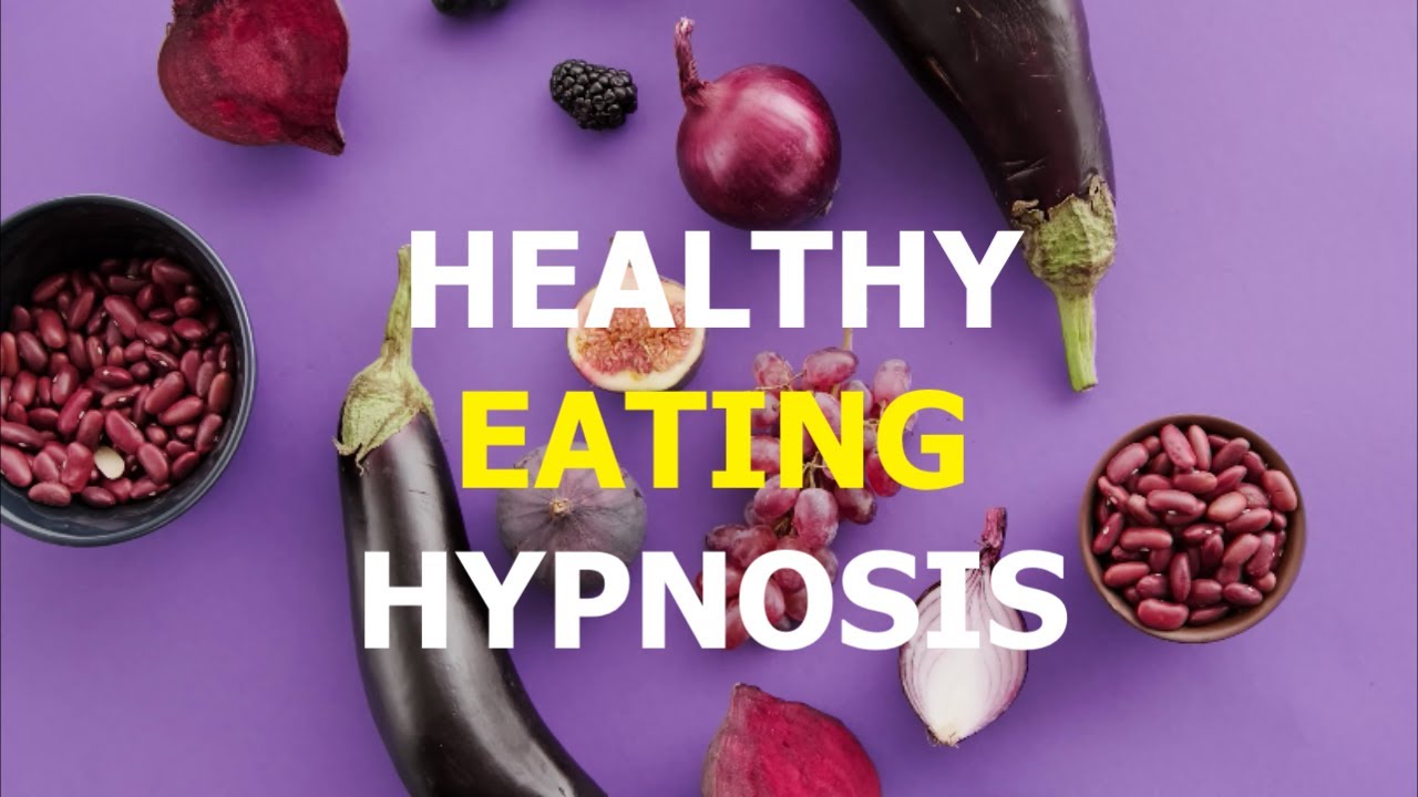 HEALTHY EATING HYPNOSIS - YouTube