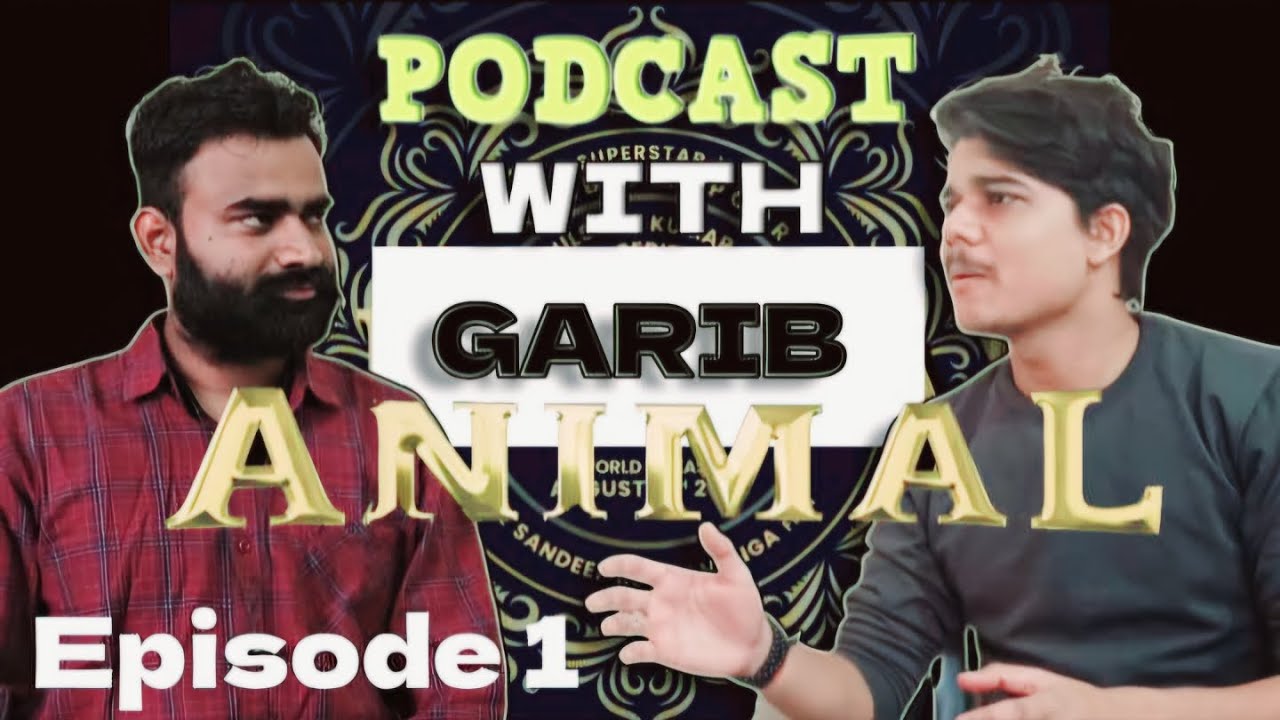 PODCAST with GAREEB ANIMAL - क्या बन पाएंगे Animal लडविजय सिंह। - YouTube