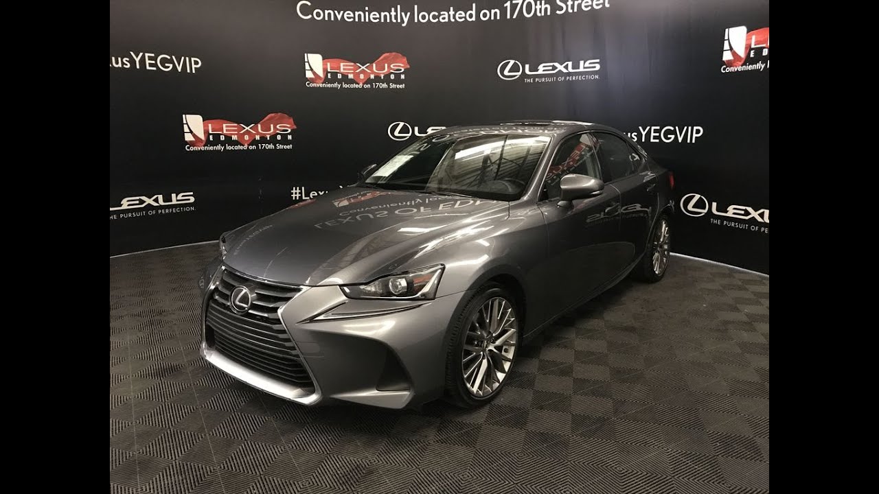 2017 Lexus IS 300 Gray Review Edmonton Alberta - Lexus of Edmonton ...