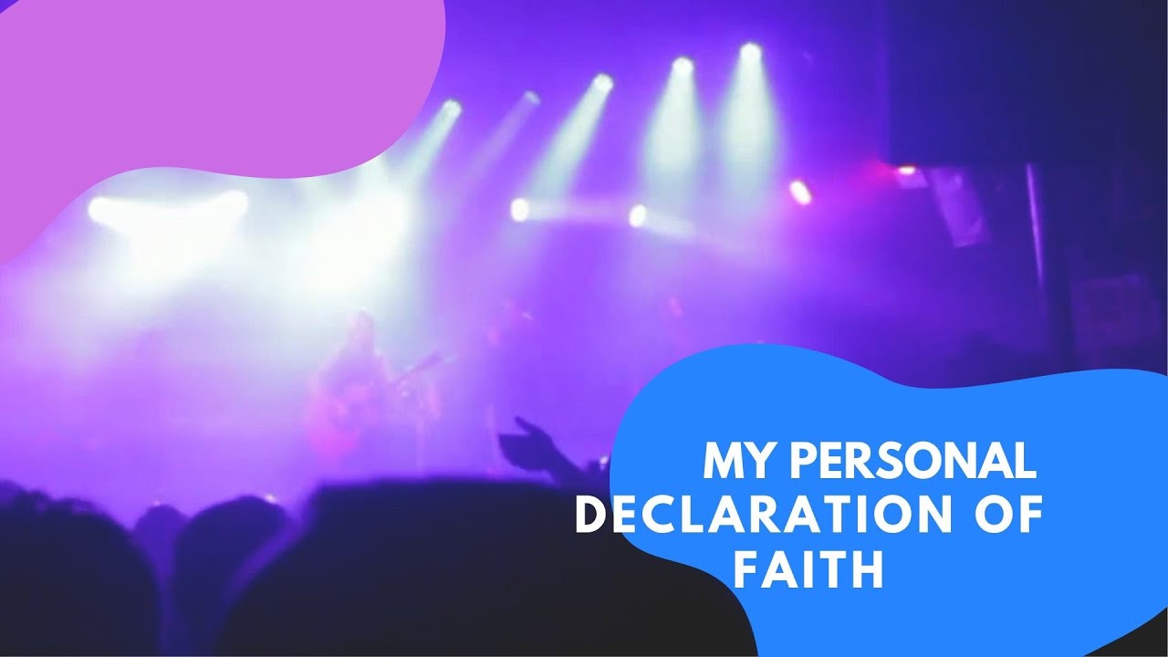 MY PERSONAL DECLARATION OF FAITH - YouTube