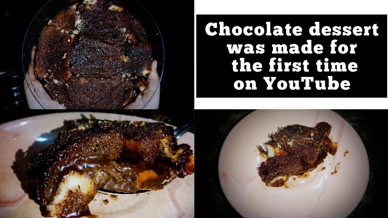 Chocolate dessert was made for the first time on YouTube | The first ...