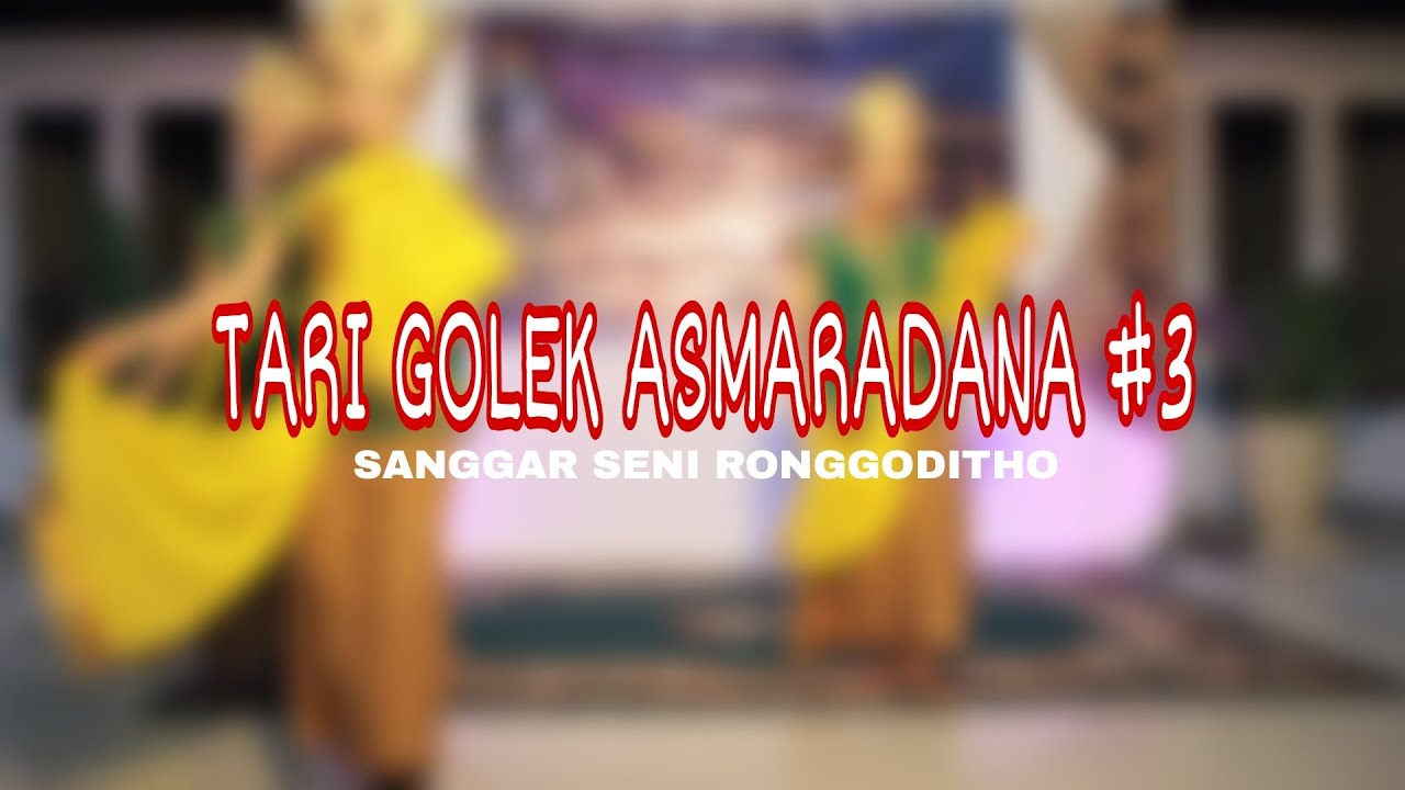TARI GOLEK ASMARADANA #3 - SANGGAR SENI RONGGODITHO - YouTube