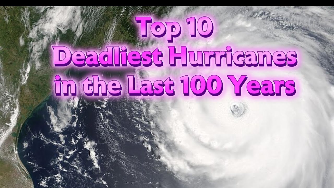 Top 10 Deadliest Hurricanes in the past 100 Years - YouTube