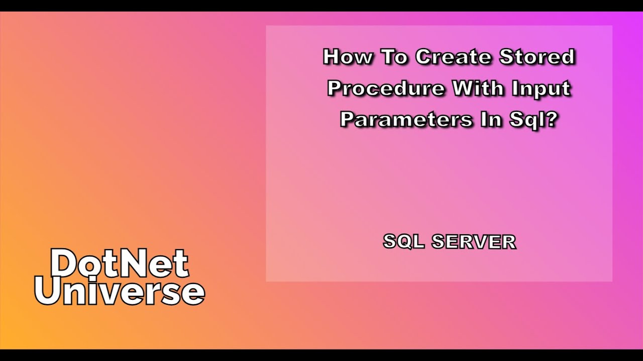 How To Create Stored Procedure With Input Parameter In Sql Server Sql 5591