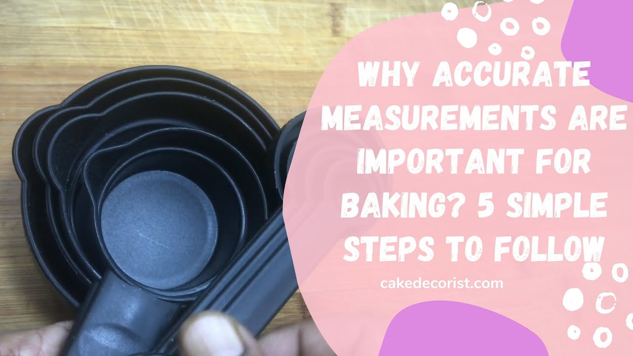 Why Accurate Measurements Are Important For Baking 5 Simple Steps To why-accurate-measurements-are-important-for-baking-5-simple-steps-to