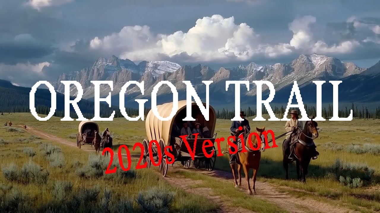 Oregon Trail: The 2020s Version - YouTube