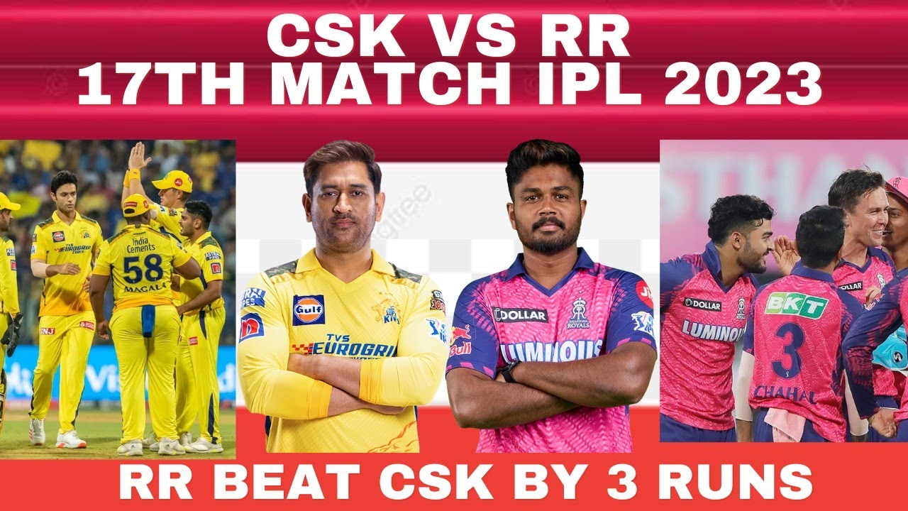 RR beat CSK by 3 runs, CSK vs RR Match 17 IPL 2023 - YouTube