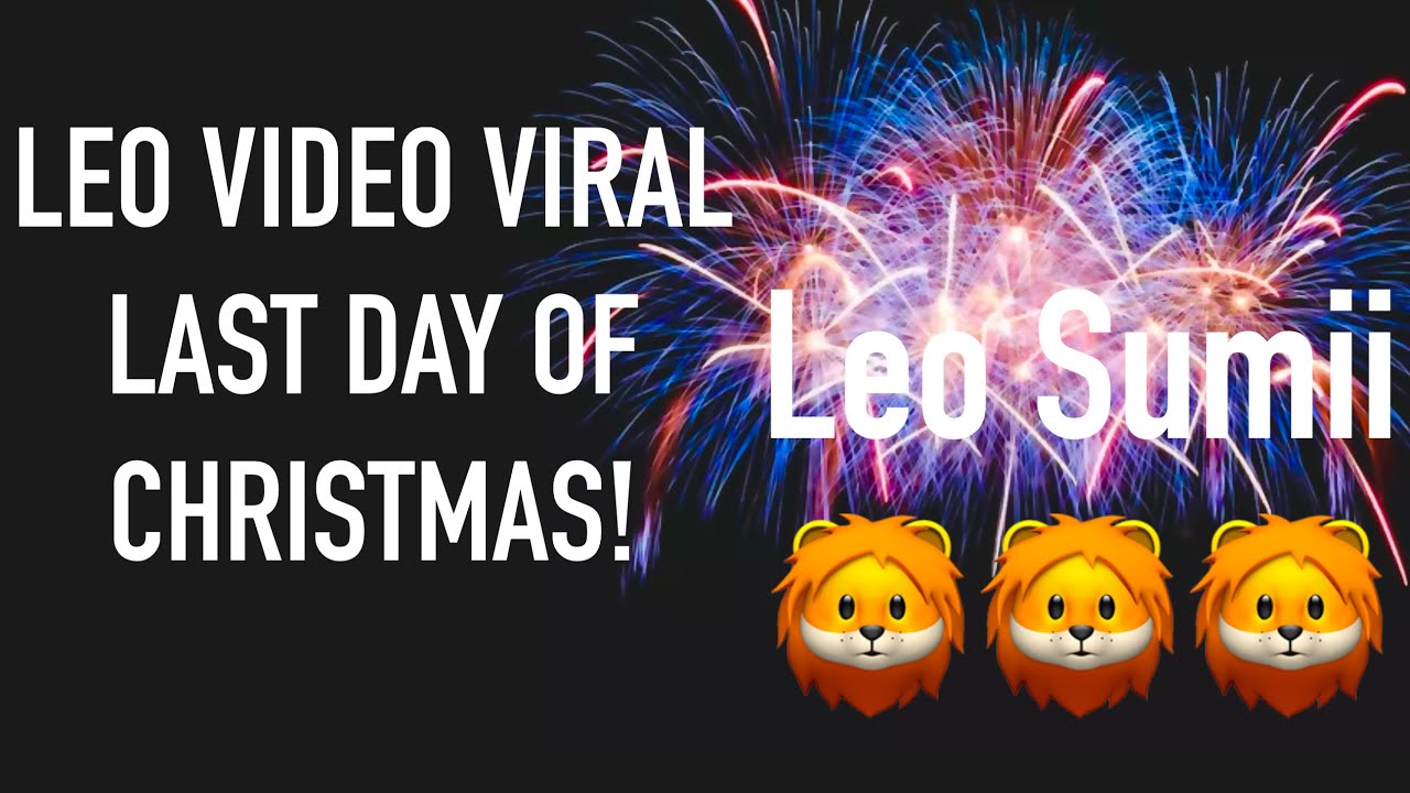 Leo Video Viral Last Day Of Christmas! [Leo Sumii] 🦁🦁🦁 - YouTube