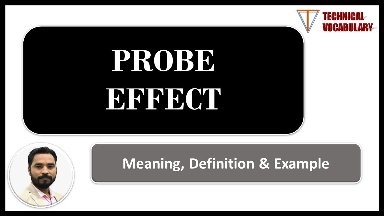 What is Probe Effect | Meaning of Probe Effect | Definition of Probe ...