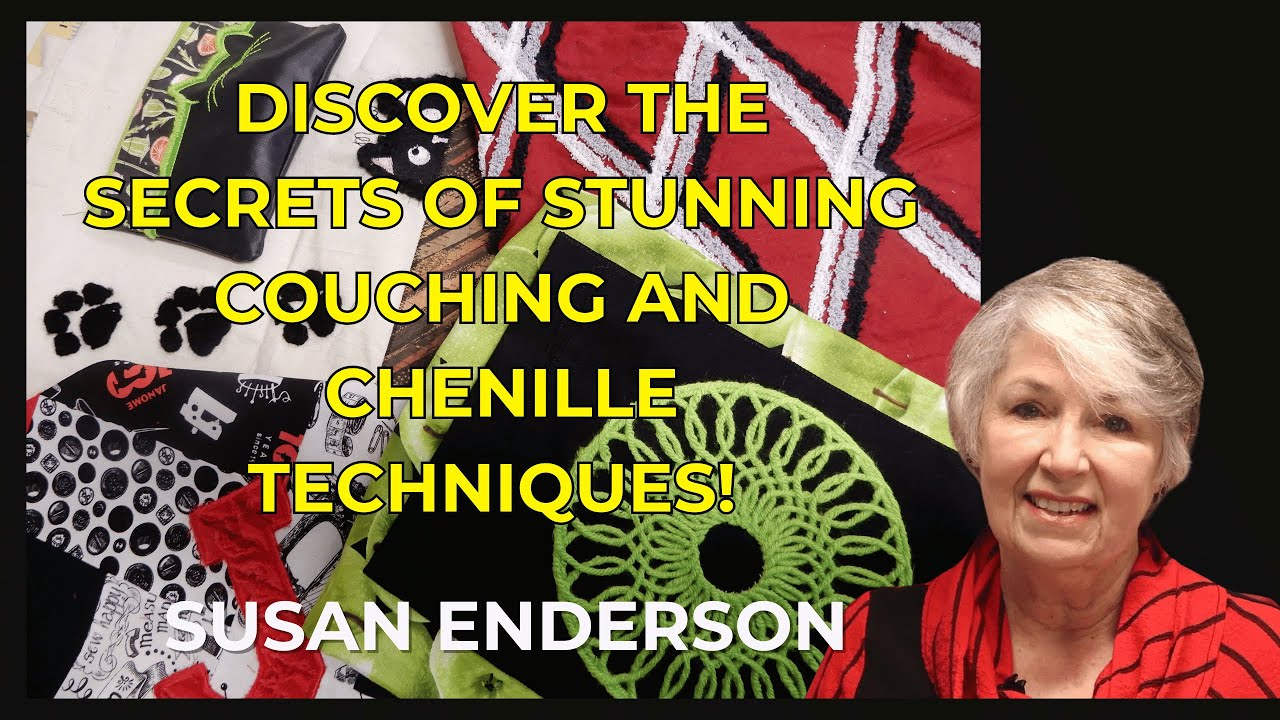 Discover The Secrets Of Stunning Couching And Chenille Techniques ...