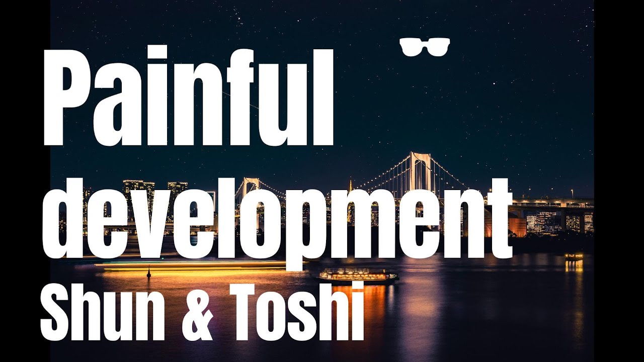 painful development Shun & Toshi - YouTube
