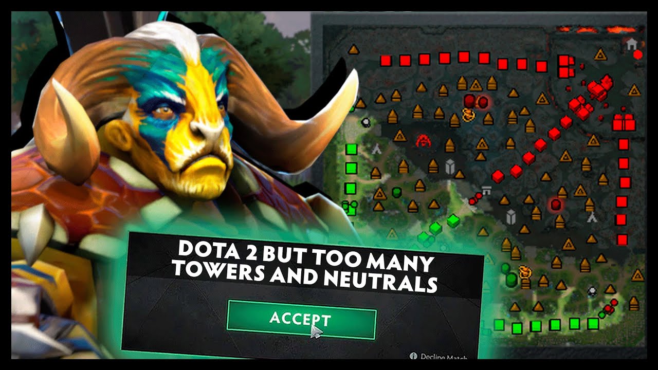 Dota 2 But There Are Too Many Towers And Neutrals - YouTube