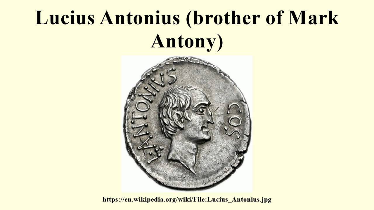 Lucius Antonius (brother of Mark Antony) - YouTube