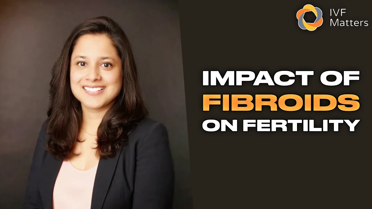 How Fibroids Can Affect Fertility - IVF Matters - YouTube