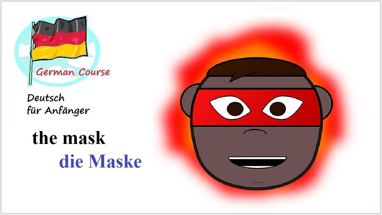 Deutsch lernen | die Maske | einfache Sätze - YouTube
