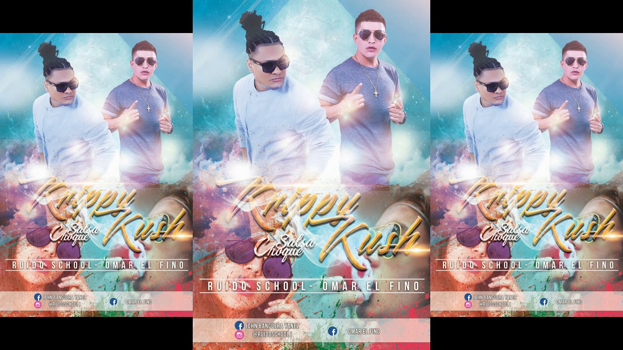 Krippy Kush Version Salsa Choke- Ruido School Oficial ft Omar El Fino ...
