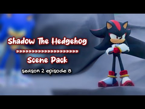 Shadow the Hedgehog Scene Pack || Season 2 Episode 8 - YouTube
