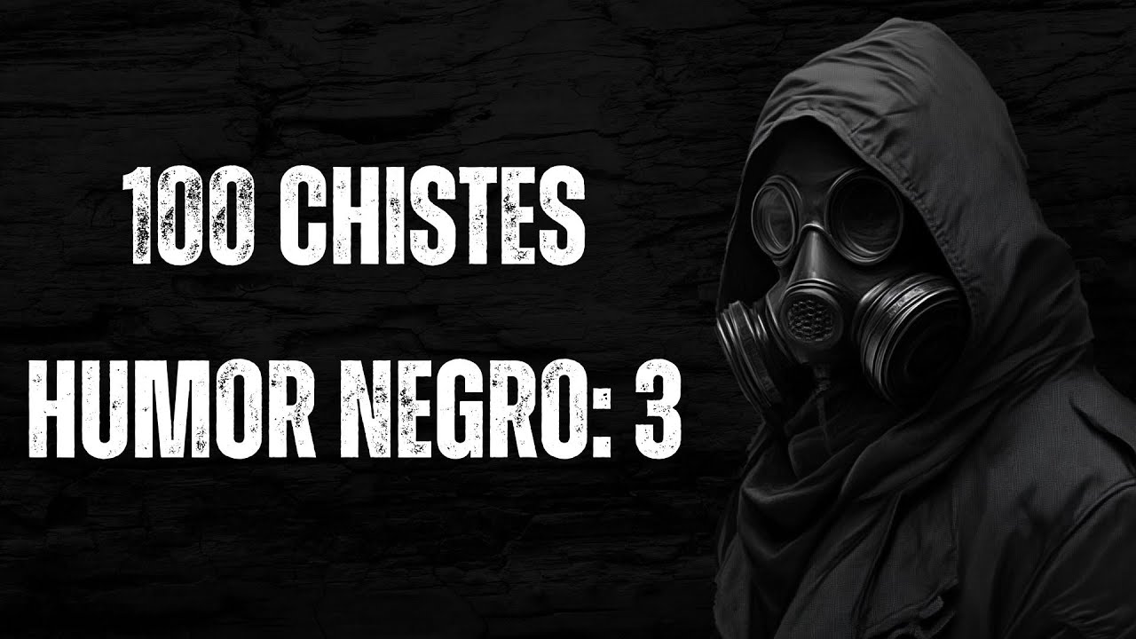 100 CHISTES De HUMOR Muy NEGRO #3 - YouTube
