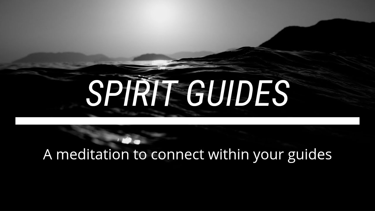 Spirit Guides Meditation Guided Video - YouTube