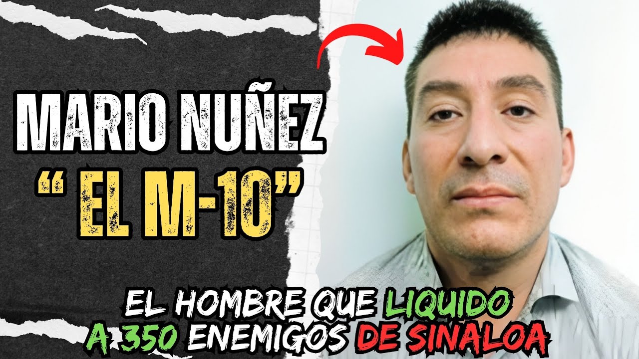 Mario Nuñez Meza Alias "El M-10" El Gatillero que LIQU1DO a 350 ...