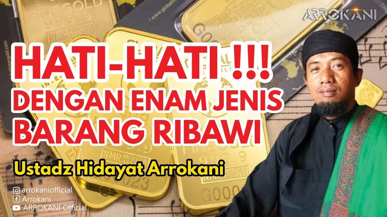 ENAM JENIS BARANG RIBAWI | USTADZ HIDAYAT ARROKANI - YouTube