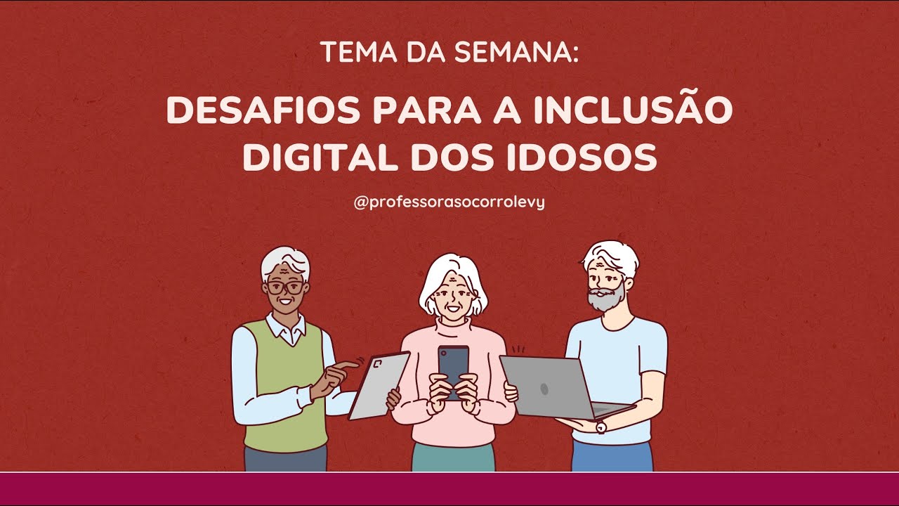 Desafios para a inclusão digital dos idosos - YouTube