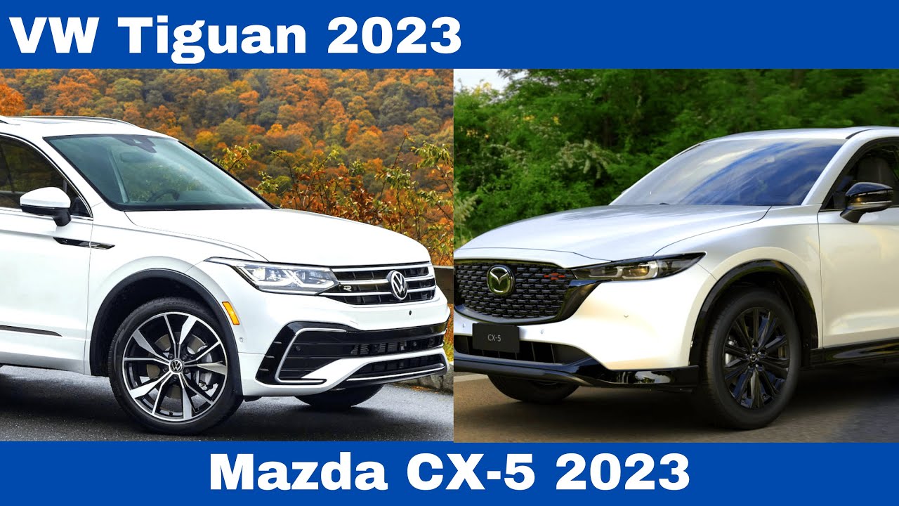 Popular Compact SUVs Comparison of VW Tiguan 2023 Vs Mazda CX-5 2023 ...