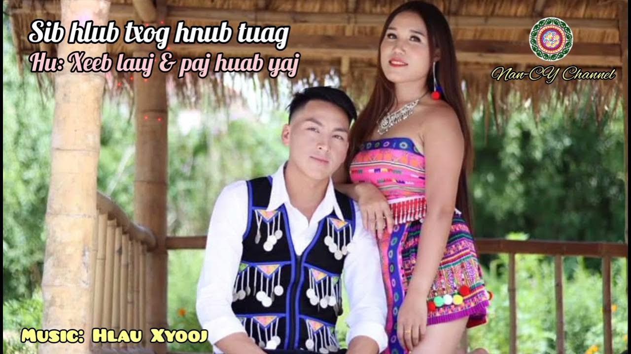 Xeeb Lauj & Paj Huab Yaj - Sib Hlub Txog Hnub Tuag | Nkauj Tawm Tshiab 2021 [ HMONG NEW SONG ...