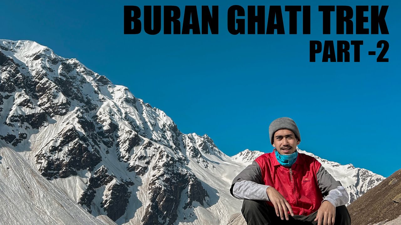 BURAN GHATI TREK PART - 2 | JANGLIK to BRUA | KINNAUR | HIMACHAL ...