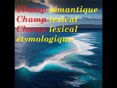 Champ lexical Champ sémantique Champ lexical étymologique. - YouTube