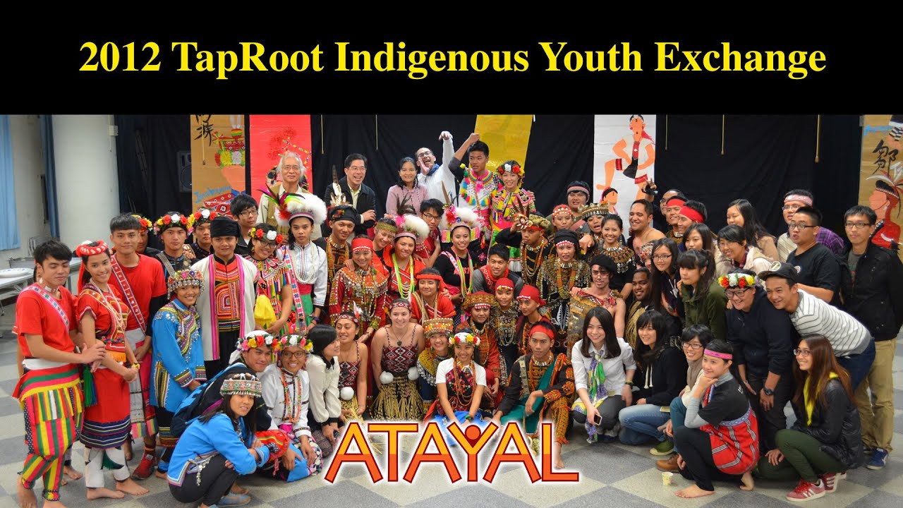 ATAYAL Organization's 2012 Taproot Indigenous Youth Exchange - YouTube