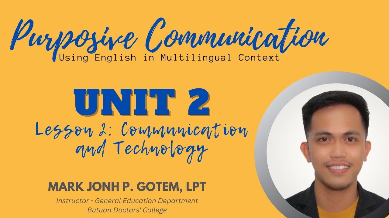 UNIT 2: MODES OF COMMUNICATION, LESSON 2: COMMUNICATION AND TECHNOLOGY ...