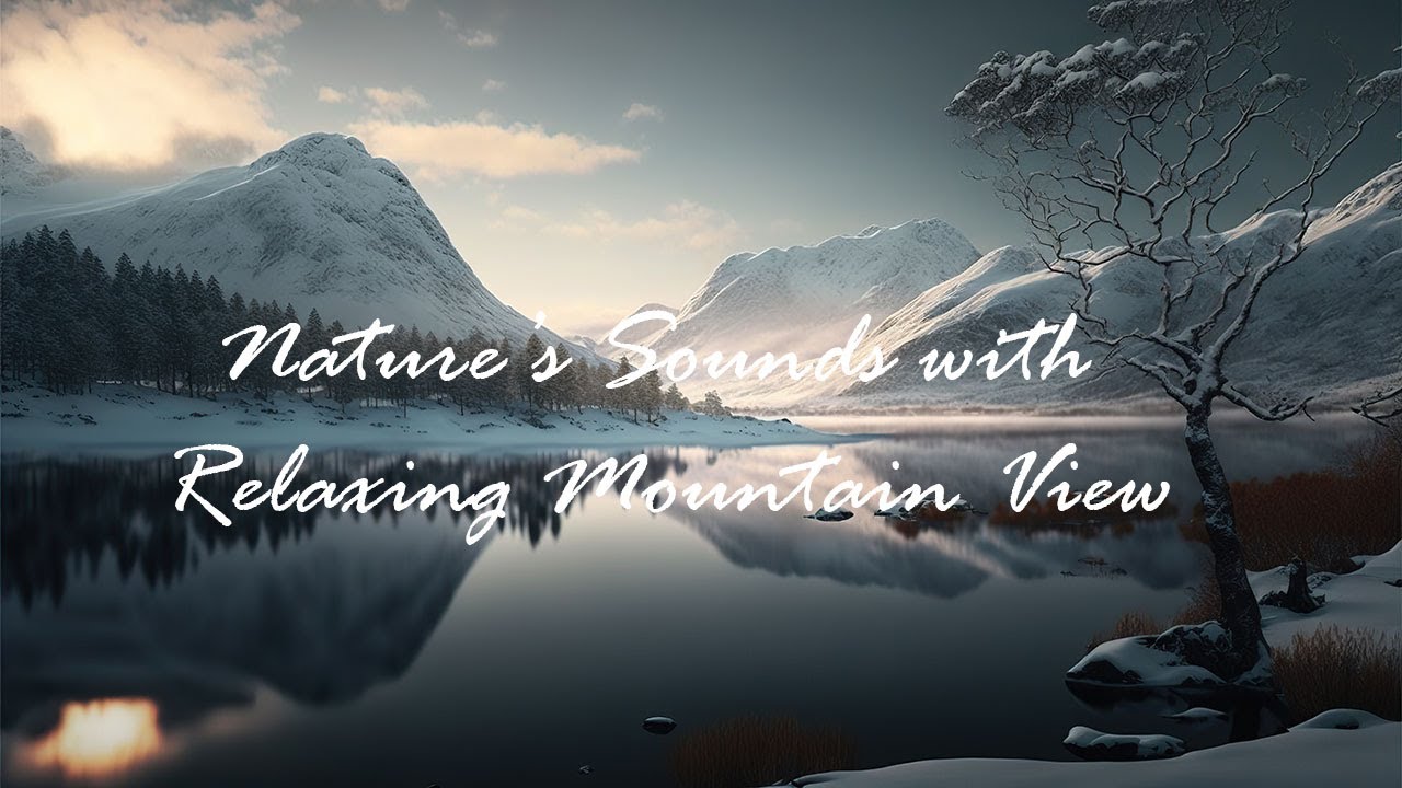 Relaxing Cold Mountain View 3-Hours of Tranquility for a Deeper ...