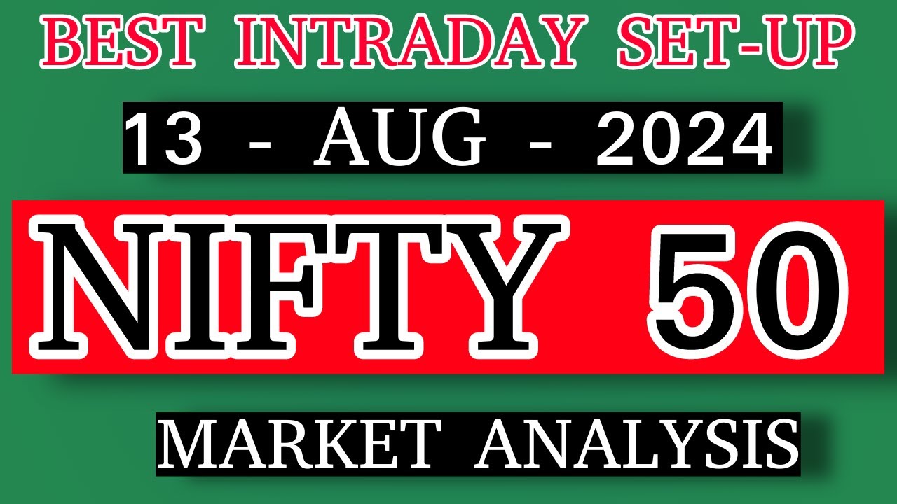 NIFTY 50 | 13 AUG 2024 MARKET ANALYSIS | TRADING SETUP | TOMORROW NIFTY PREDICTION | HINDI NEWS ...