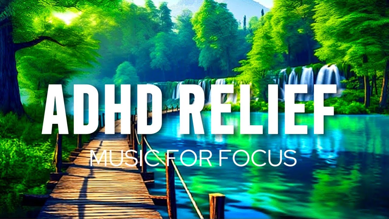 ADHD Relief Music For better Concentration | Deep Focus Music | Music ...