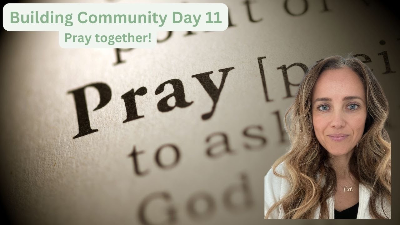 Building Community Day 11 - Pray together! - YouTube