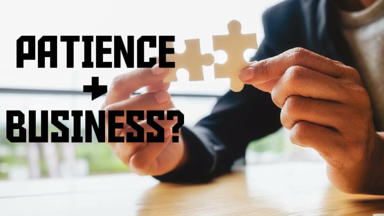 PATIENCE WITH BUSINESS GROWTH - YouTube