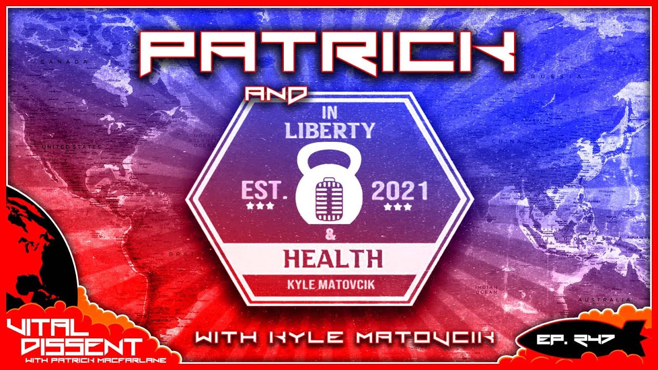 Patrick and 'In Liberty and Health' with Kyle Matovcik Ep. 247 - YouTube