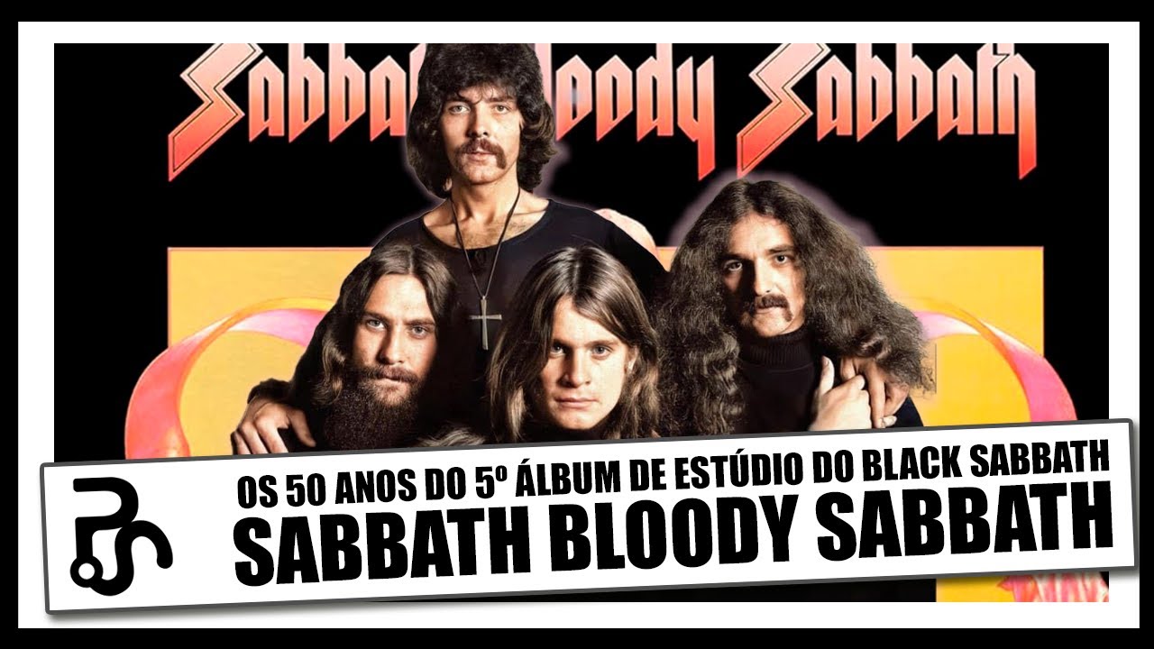 Black Sabbath: A Profundidade Musical de Sabbath Bloody Sabbath | Live ...