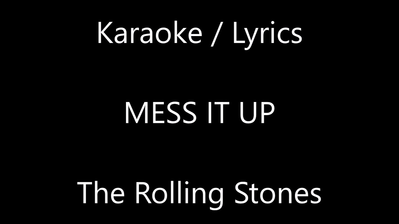 The Rolling Stones - Mess It Up (KARAOKE LYRICS) preview - YouTube