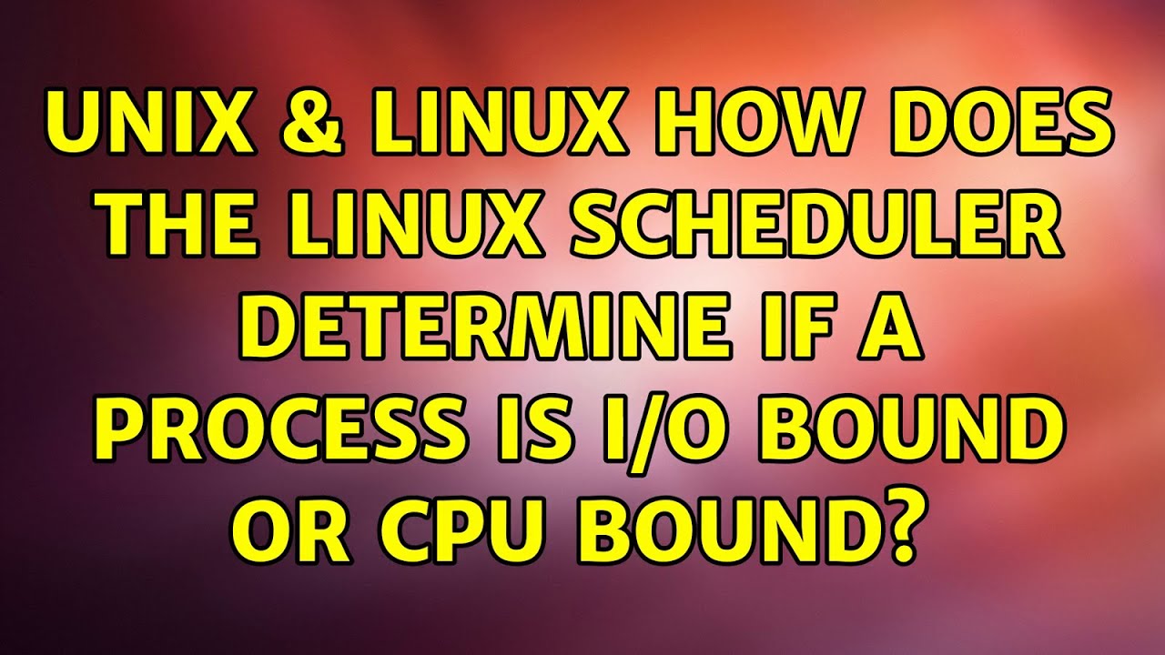Unix & Linux: How does the Linux scheduler determine if a process is I ...