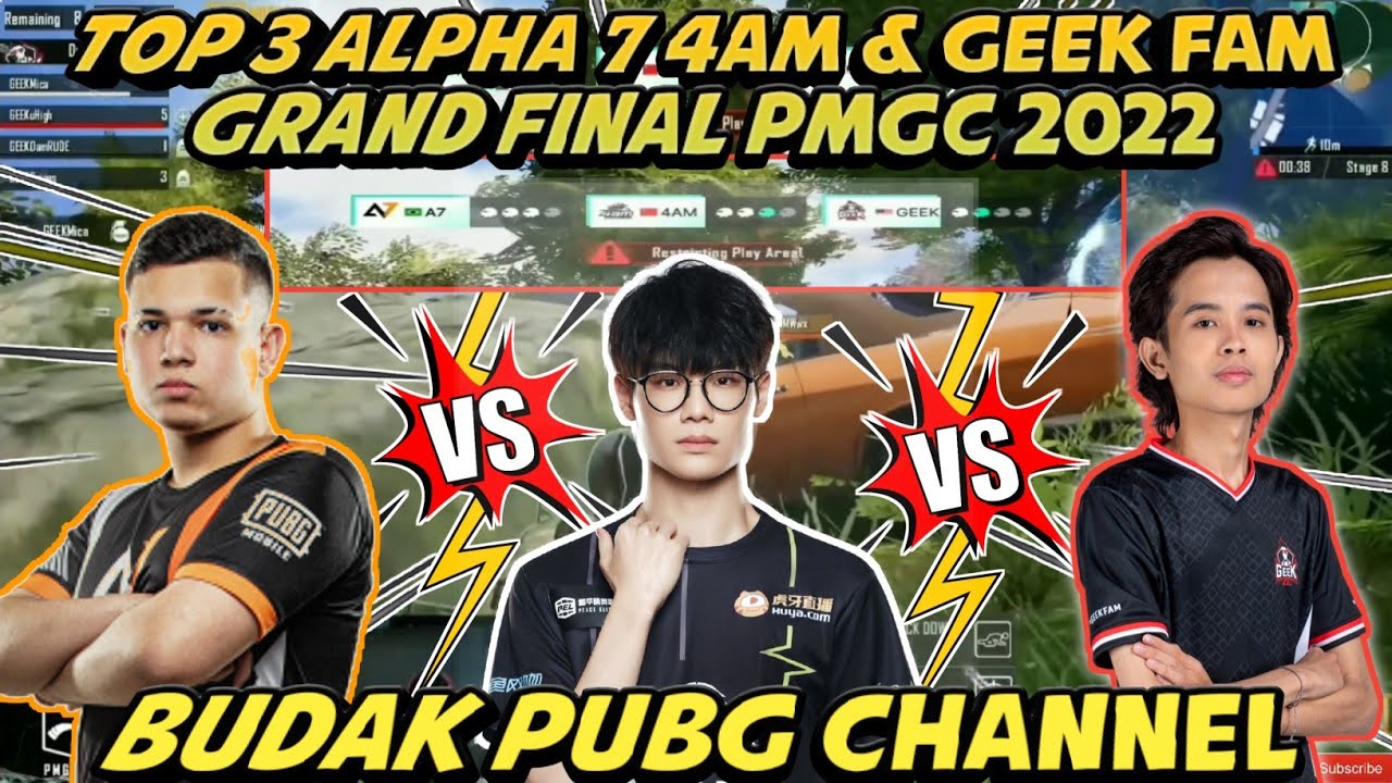 TOP 3‼️ ALPHA7 4AM & GEEK FAM | GRAND FINAL PMGC 2022 - BUDAK PUBG CHANNEL - YouTube