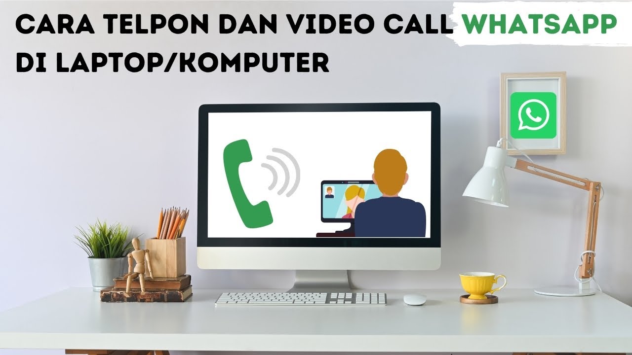 Cara Video Call dan Panggilan Suara WhatsApp di Laptop atau Komputer ...
