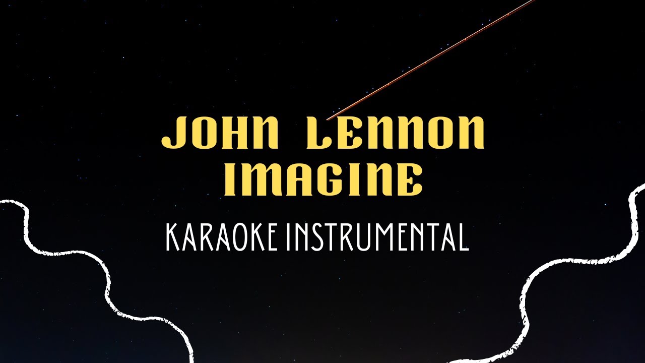 JOHN LENNON - IMAGINE ( KARAOKE INSTRUMENTAL ) - YouTube