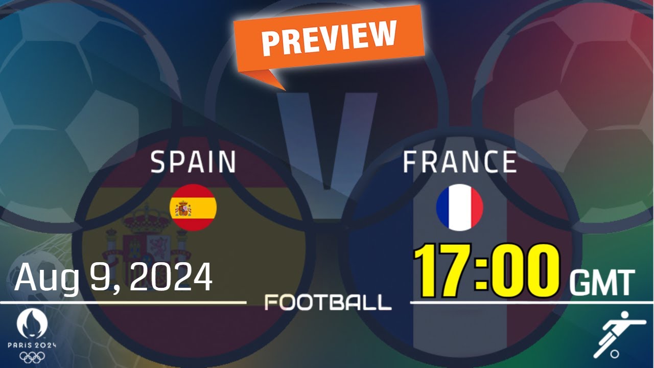 Olympic Games Men's Football | Spain vs. France - prediction, team news ...