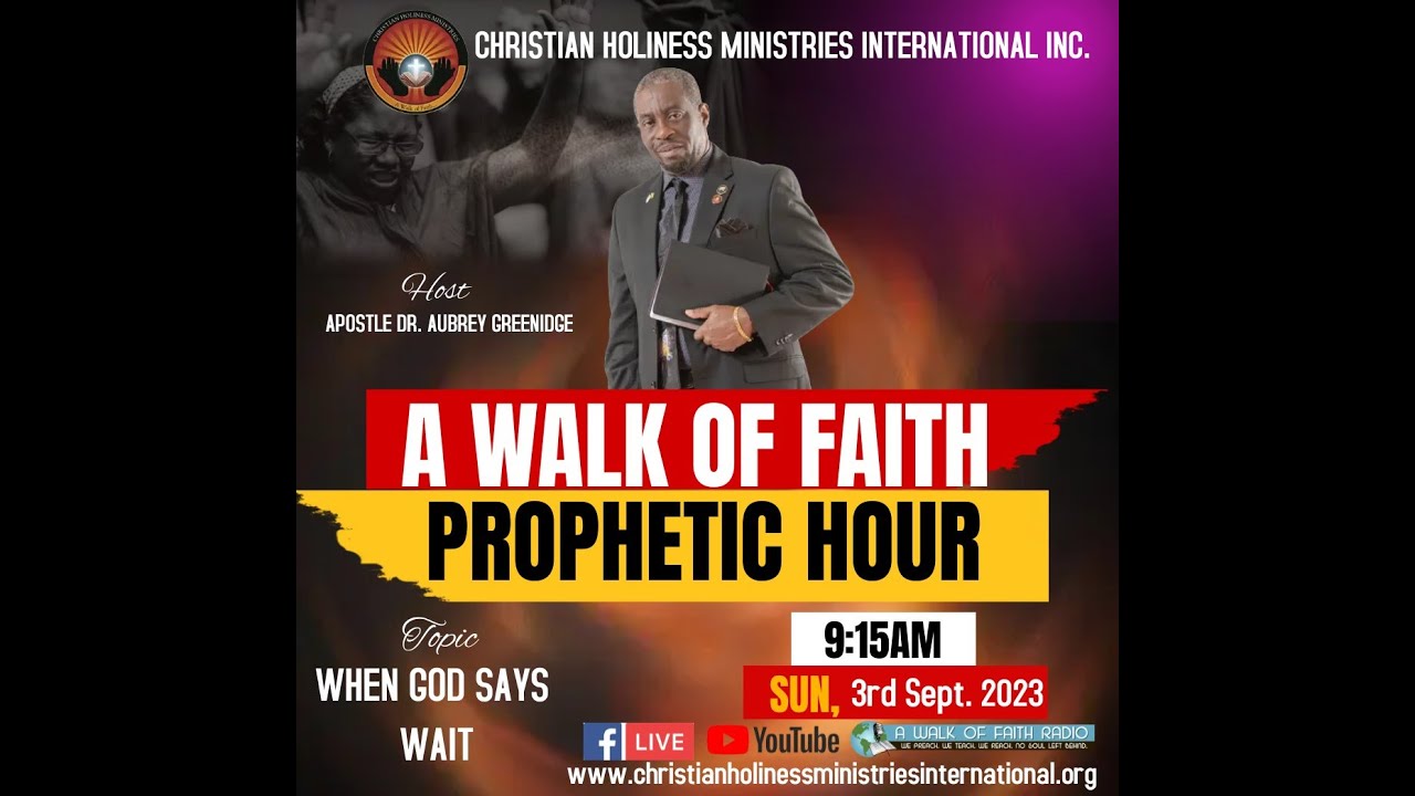 A Walk of Faith Prophetic Hour 3rd September 2023 "When God Says Wait ...