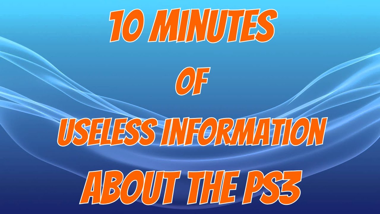 10 Minutes of Useless Information About The PS3 - YouTube